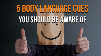 5 Body Language Cues You Should Be Aware Of