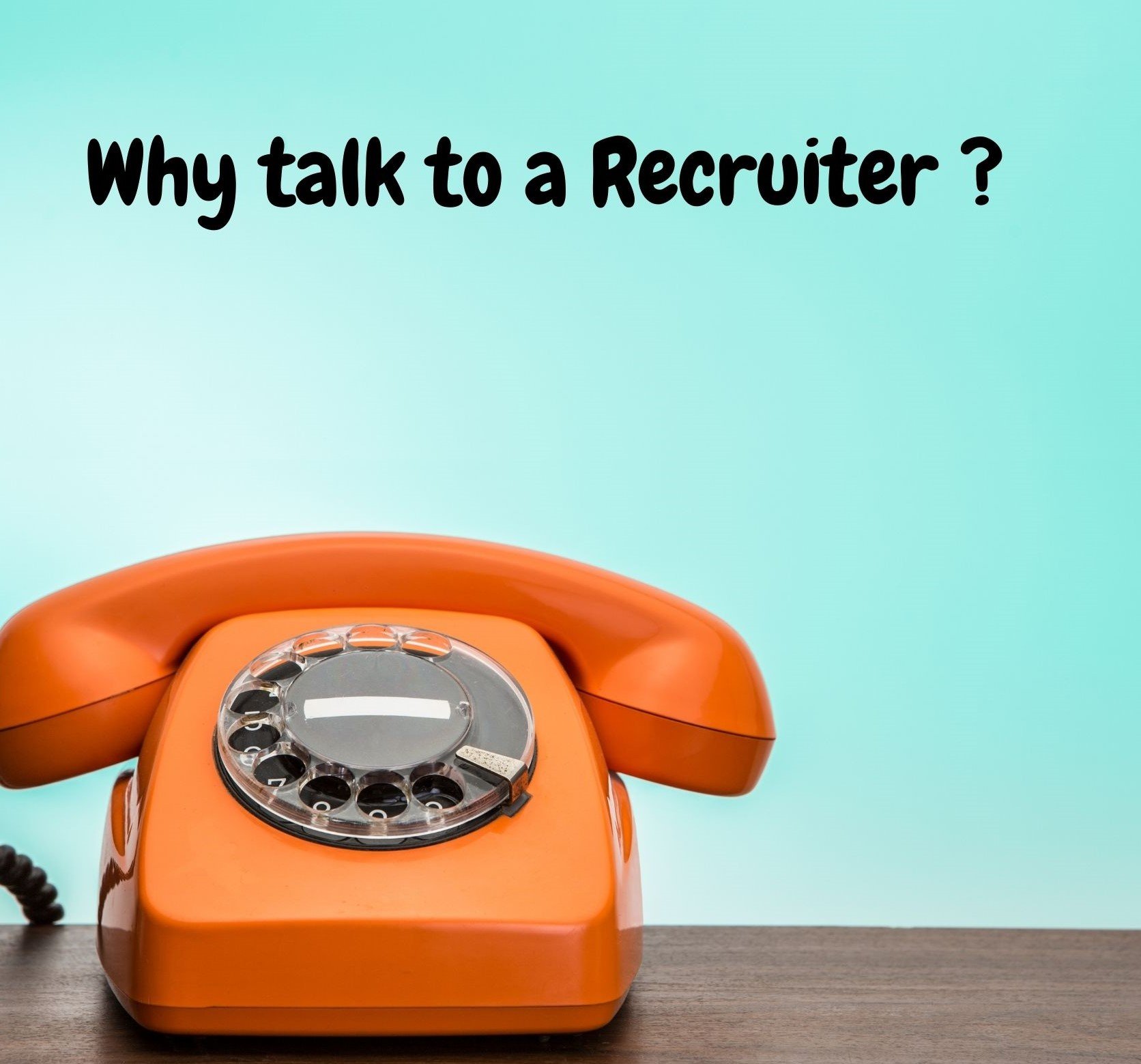 Why you should talk to a Recruiter